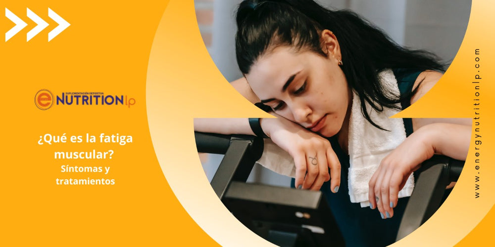 Fatiga muscular: Que es, síntomas y tratamientos efectivos